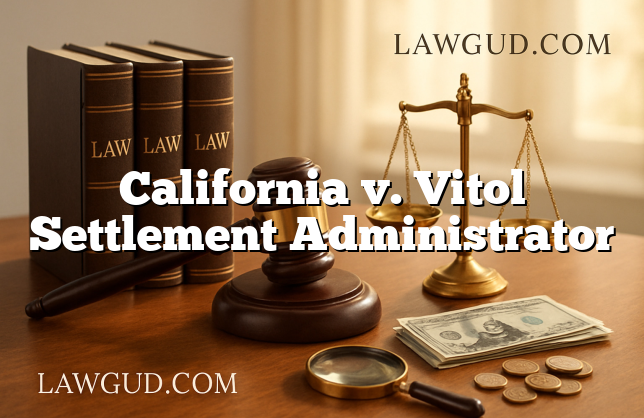 California v. Vitol Settlement Administrator - LawGud