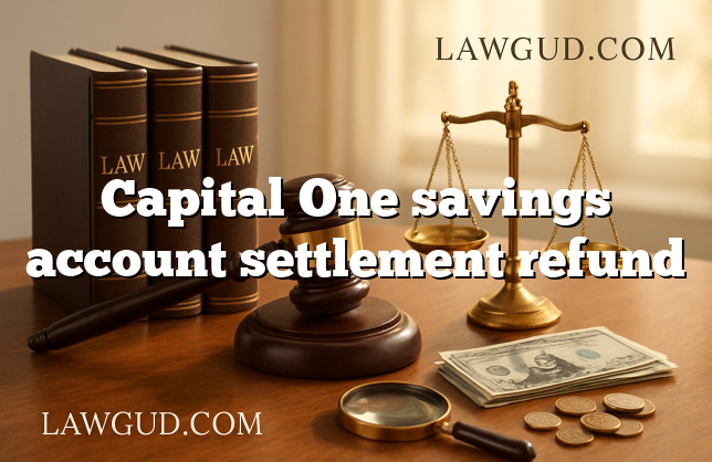 Capital One savings account settlement refund - LawGud