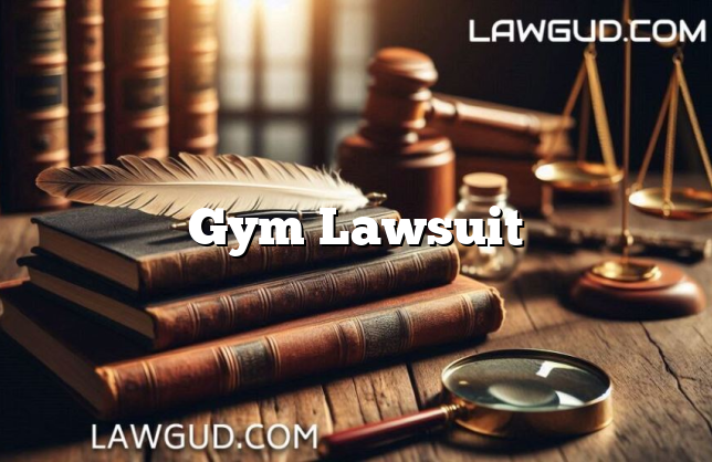 Gym Lawsuit [Updated] - LawGud