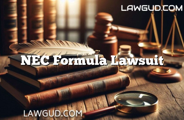 NEC Formula Lawsuit [Updated] - LawGud